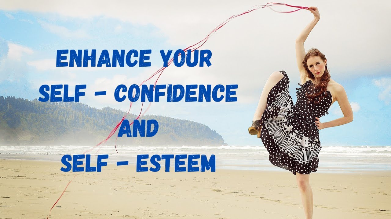 10 EFFECTIVE STRATEGY TO ENHANCE YOUR SELF-CONFIDENCE AND SELF-ESTEEM ...
