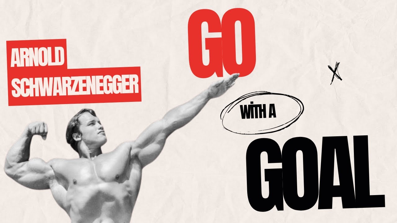 Go with a Goal -Arnold Schwarzenegger ( Inspirational Audio Book) - YouTube