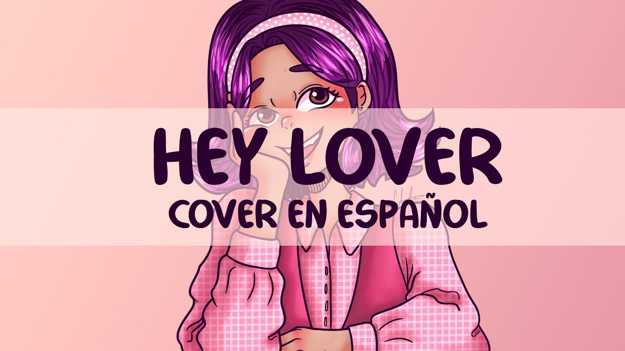 Hey Lover - The Daughters of Eve [Cover en Español] - YouTube