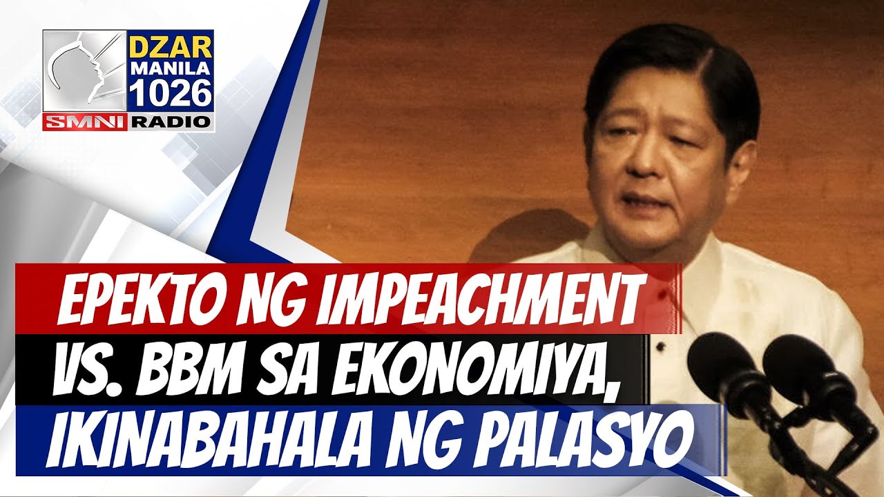 #SonshineNewsblast: Epekto ng impeachment vs. BBM sa ekonomiya ...