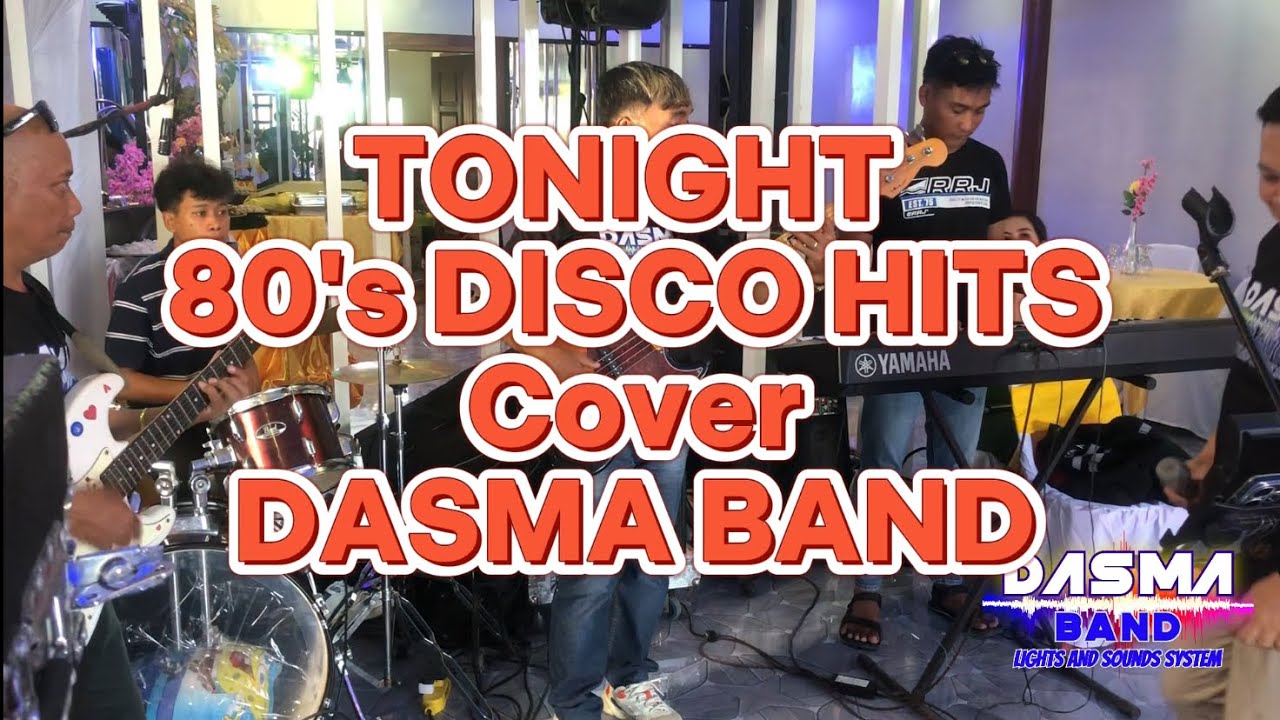TONIGHT | 80's DISCO HITS Cover DASMA BAND | Brgy Parasanon Pinabacdao ...