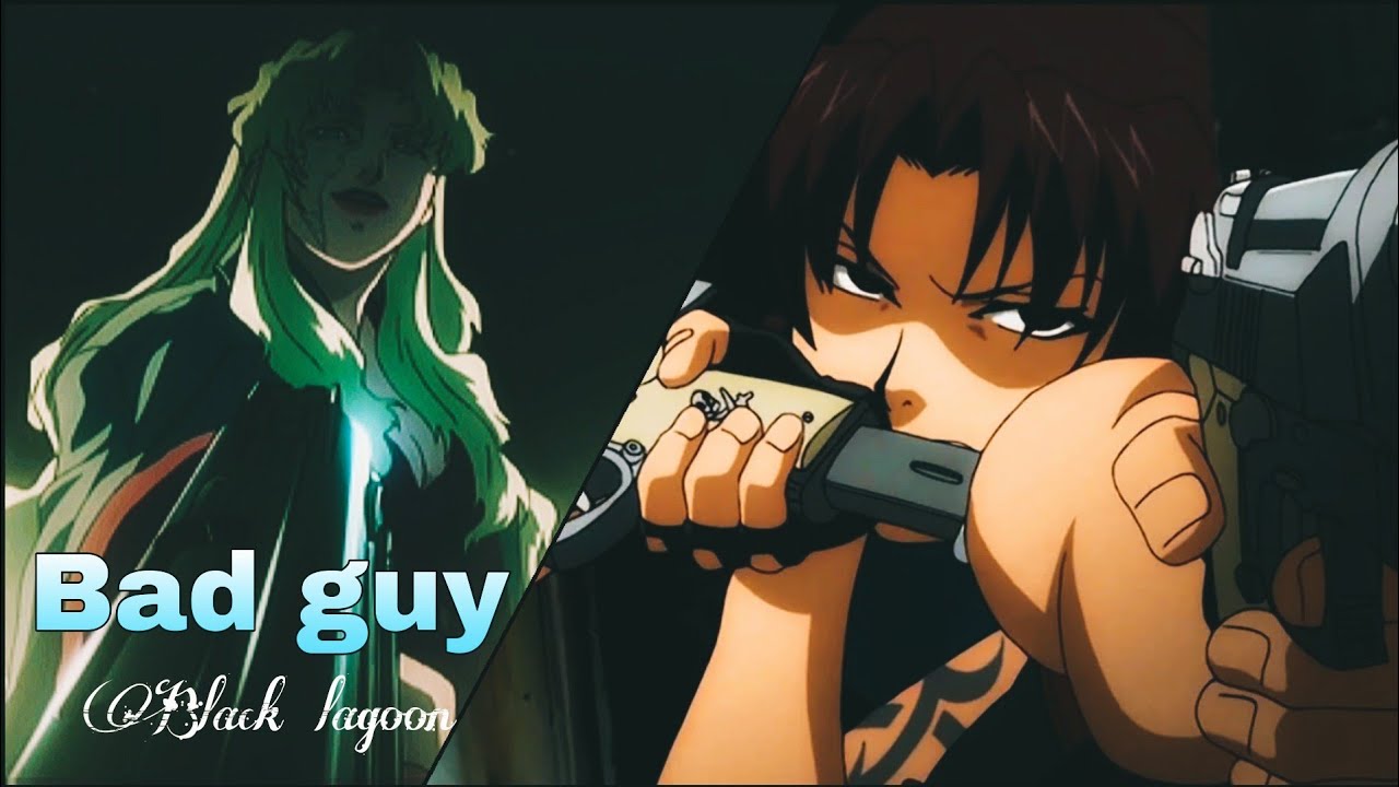 Black Lagoon [AMV] — Bad Guy - YouTube