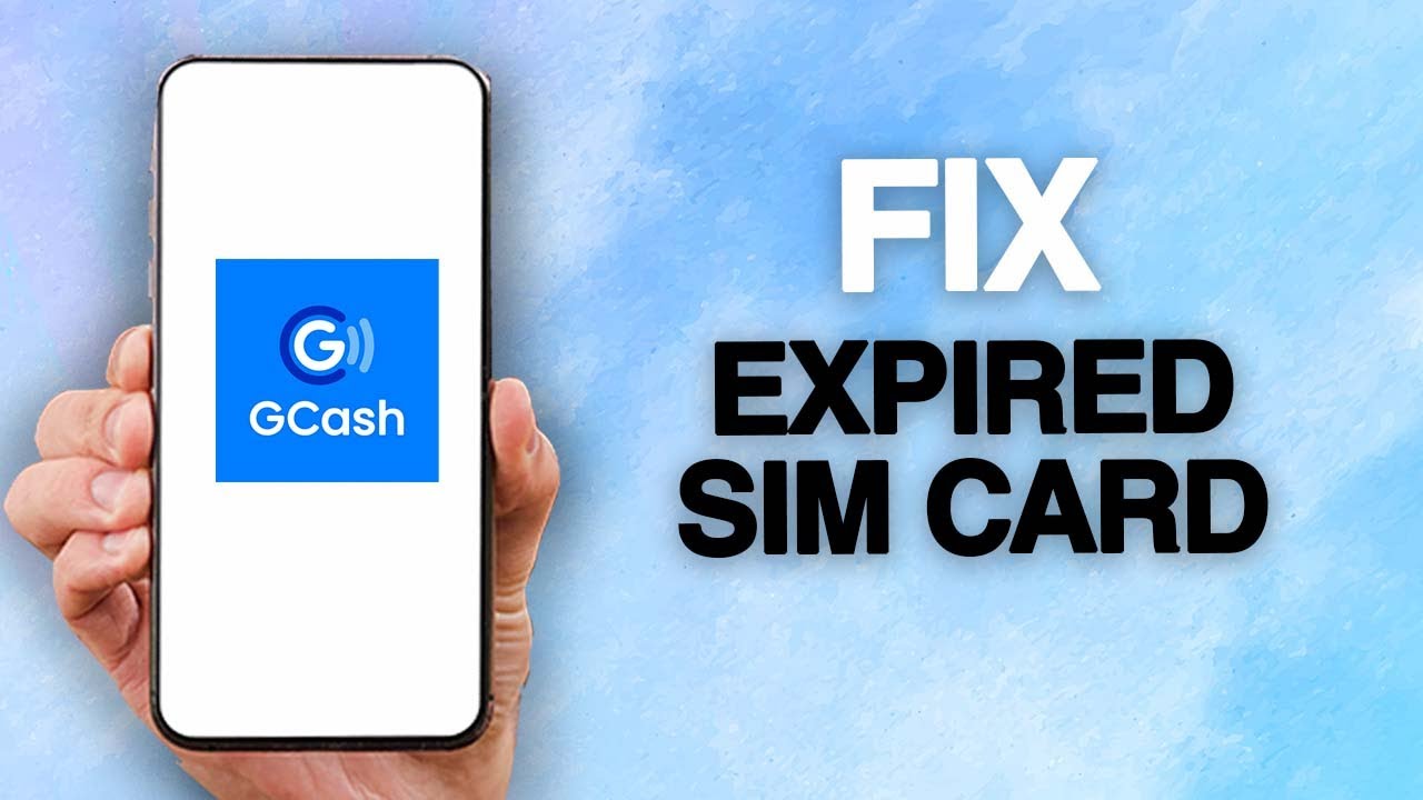 How To Fix And Solve GCash App Expired Sim Card - YouTube