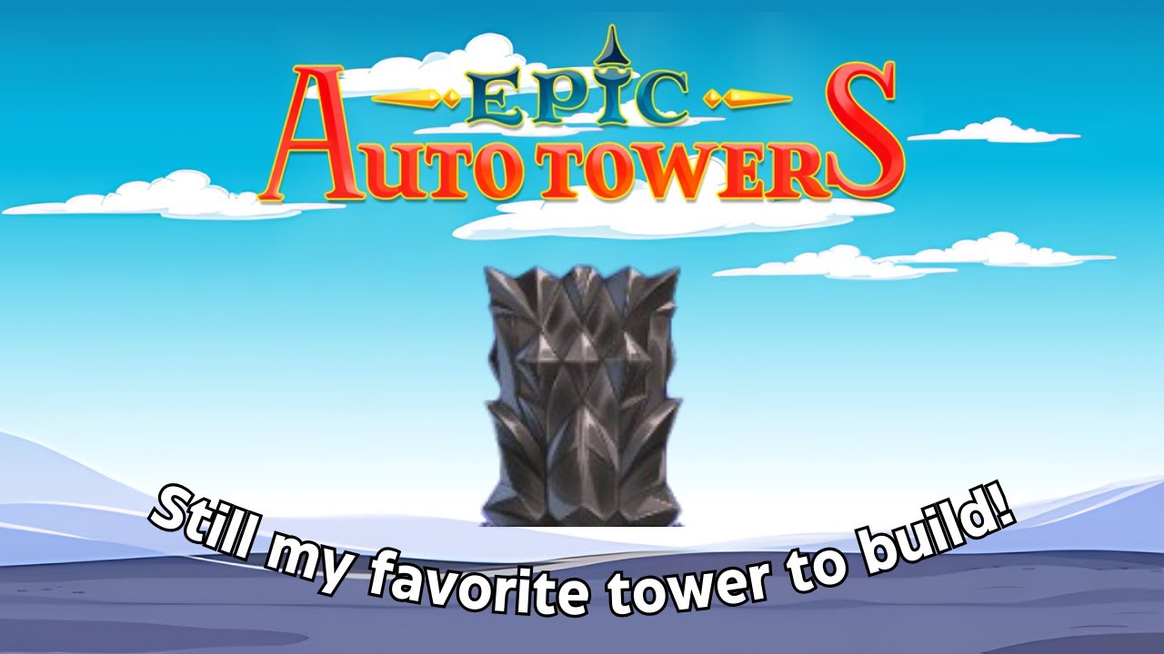 Still my favorite tower to build! | Epic Auto Towers - YouTube