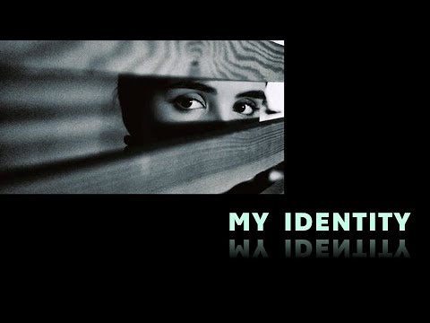 My Identity - YouTube