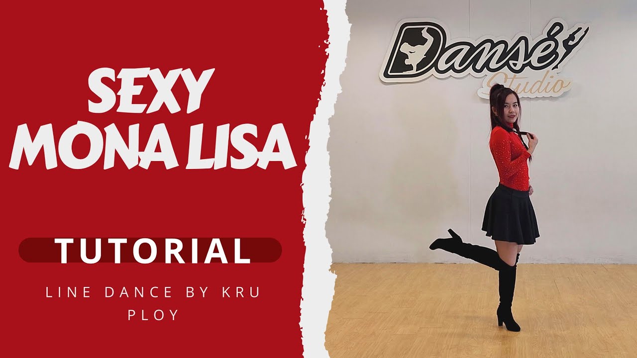 Sexy Mona Lisa (Tutorial) - Line dance by PLOY Dansé Studio THA, ไลน์แดนซ์ครูพลอยดองเซ่สตูดิโอ ...