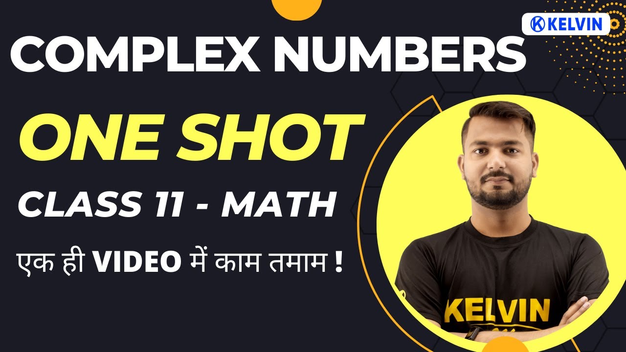Complex Numbers Class 11 One Shot Class 11 Maths Chapter 5 Kelvin complex-numbers-class-11-one-shot-class-11-maths-chapter-5-kelvin