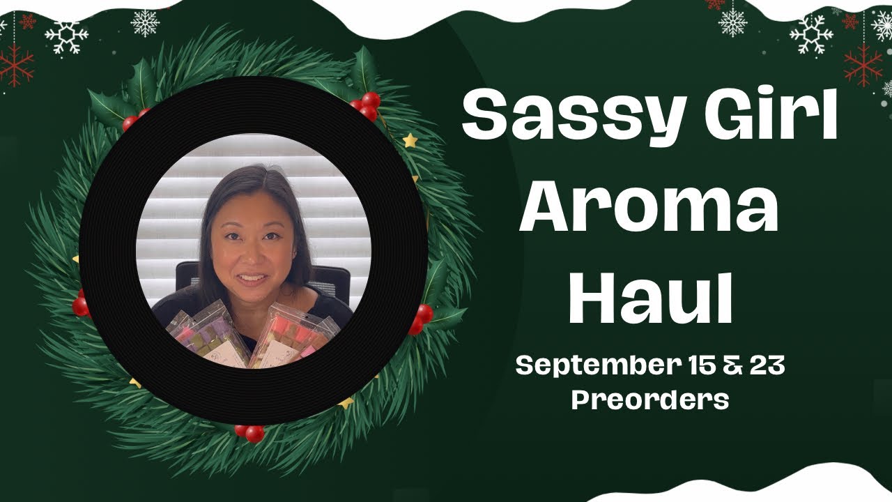 Sassy Girl Aroma Haul - September 15 & September 23 Preorders - YouTube