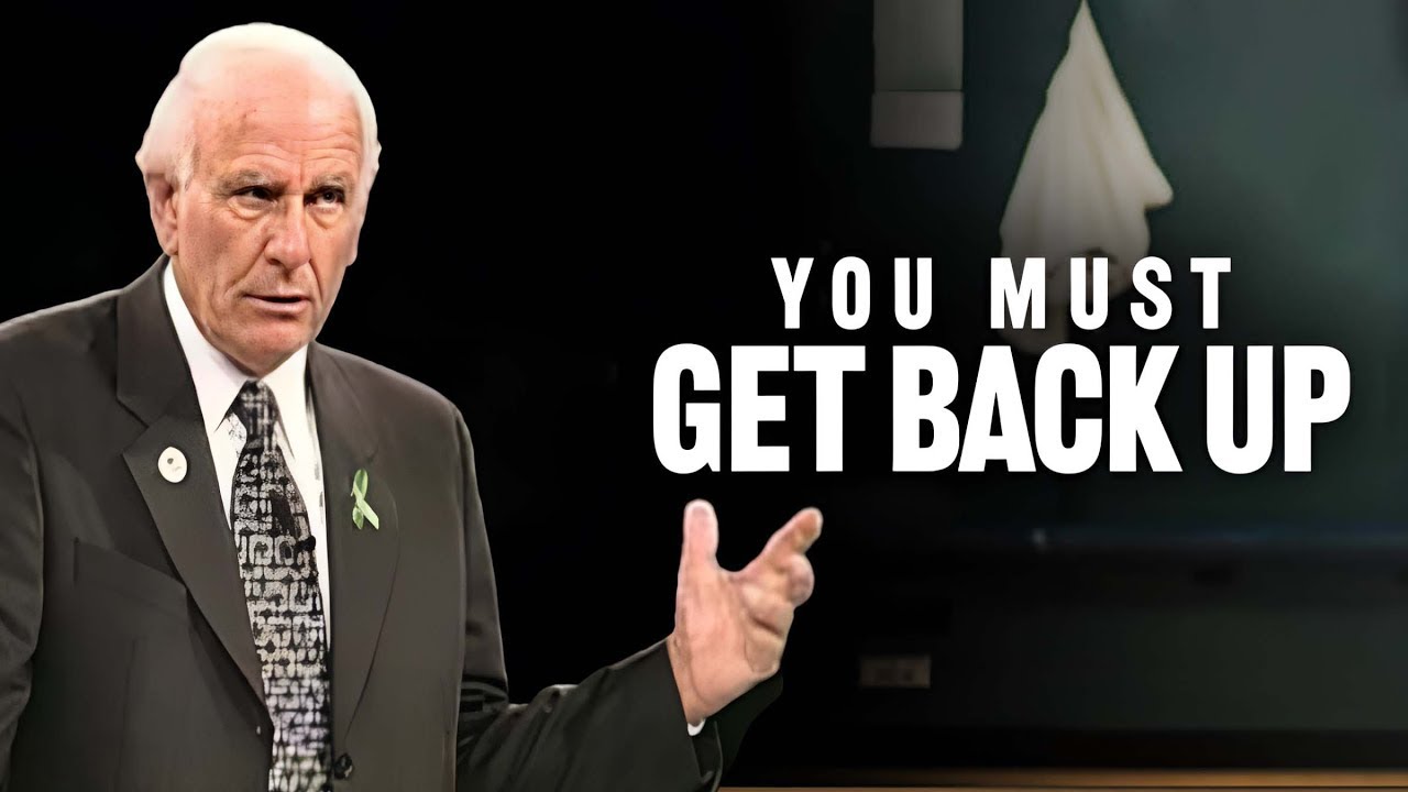 Jim Rohn - You Must Get Back Up - Best Motivational Speech Video - YouTube