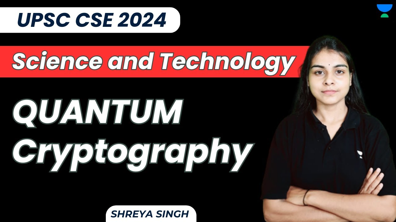 Quantum Cryptography I Science and Tech | UPSC CSE 2024 I Shreya - YouTube