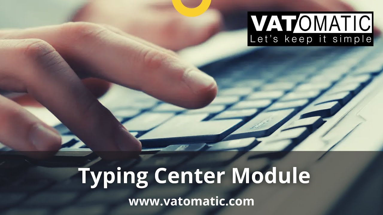 Typing Center Module in Vatomatic ERP - YouTube