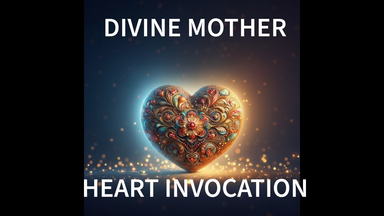 Divine Mother Mantra for Peace and Love | The Heart Invocation - YouTube