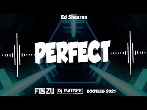 Ed Sheeran - Perfect (Fiszu & Dj Patryk Bootleg) NOWOŚĆ 2021