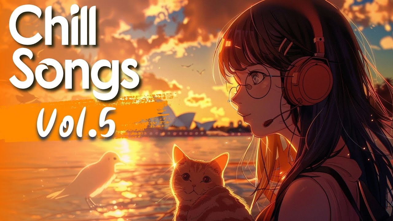 Chill Songs Vol.5 | Cozy & Relaxing Music for a Chillin Day Study ...