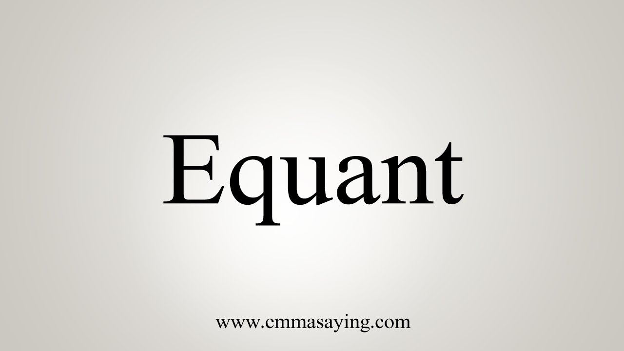 How To Say Equant - YouTube