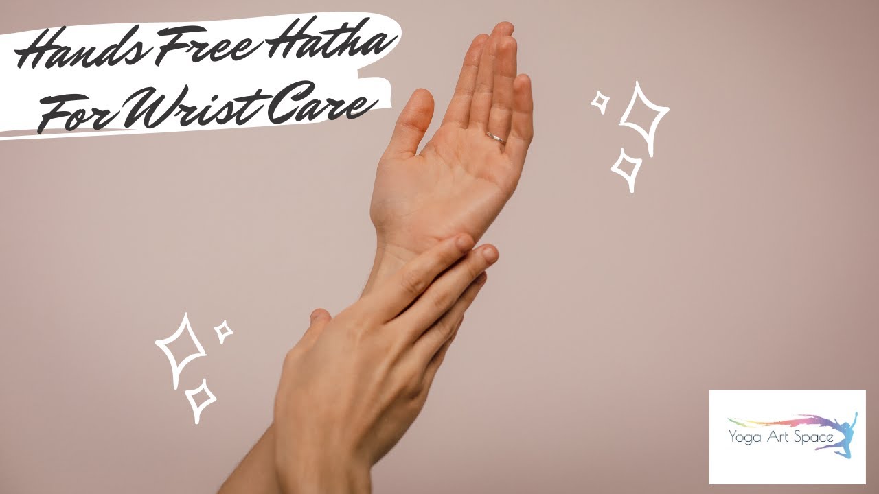 Hands Free Hatha Yoga for Wrist Care || Find Balance and Flexibility ...