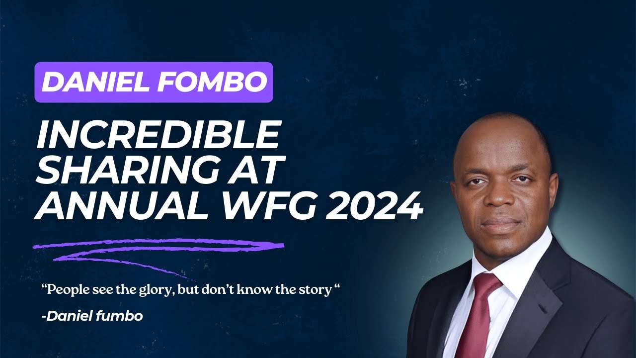 Daniel Fombo Incredible sharing at Annual WFG 2024 #winasone #wfg - YouTube