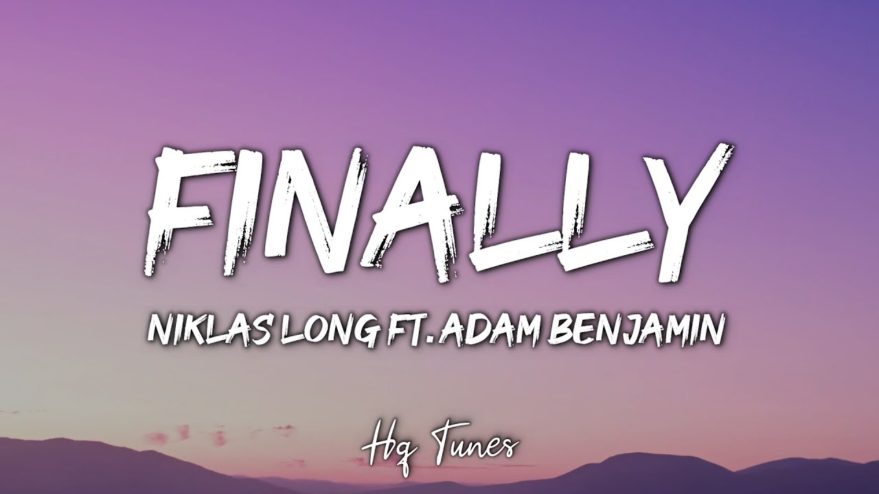Niklas Long - Finally [Lyrics] (ft. Adam Benjamin) - YouTube