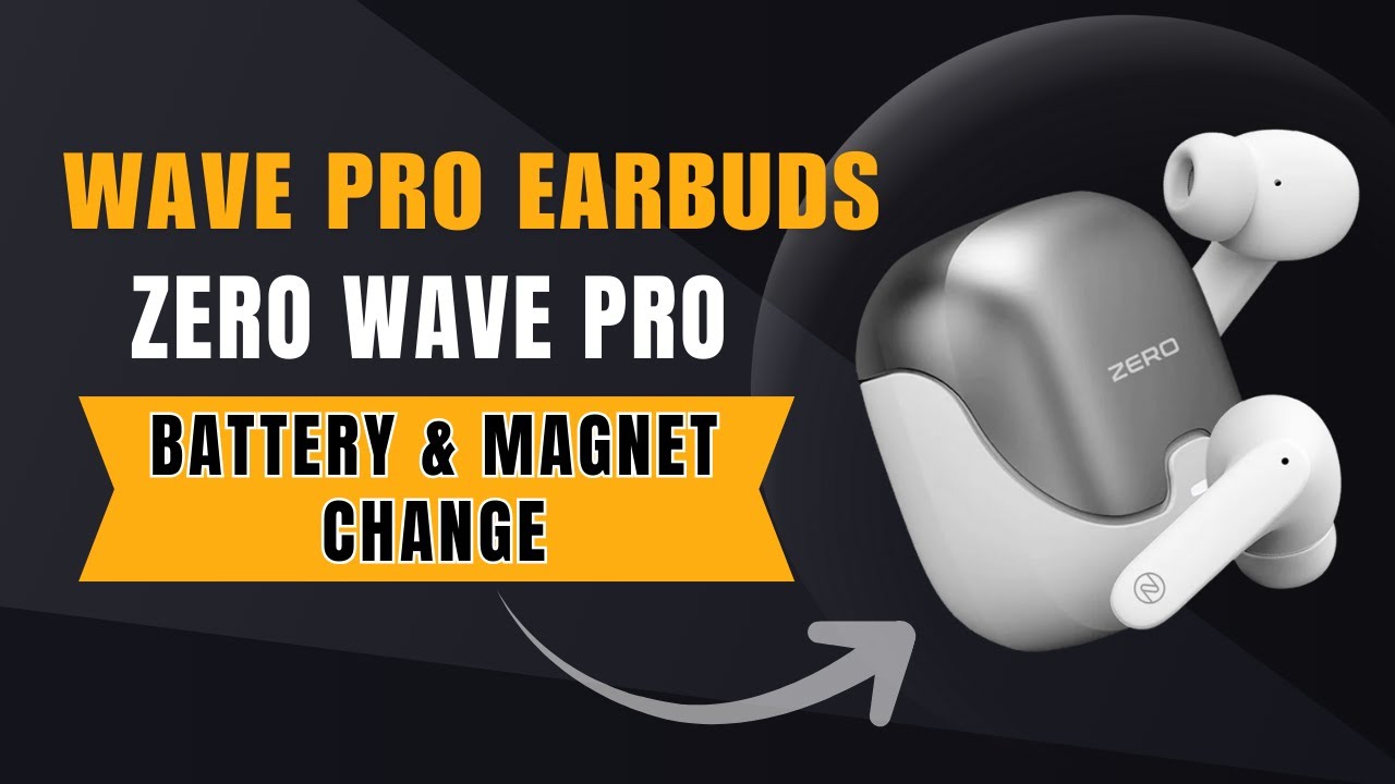 wave pro earbuds | zero wave pro | battery and magnet change - YouTube