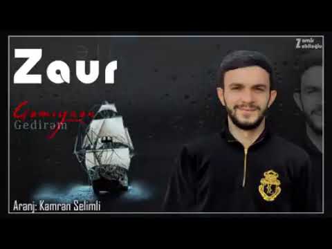 ZAUR ELİ gemiyle gedirem men