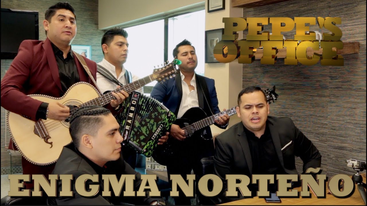 ENIGMA NORTEÑO EXCLUSIVA NUEVO DISCO! - Pepe's Office - YouTube