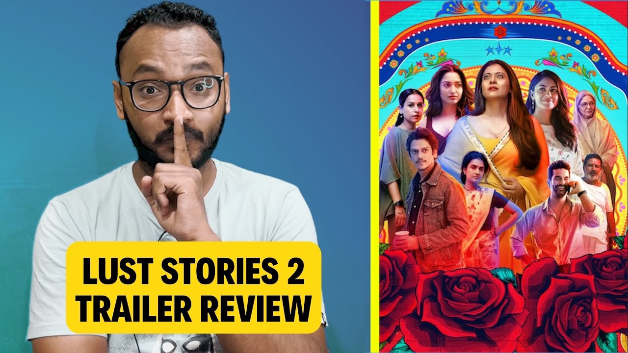 Lust Stories 2 Trailer Review | Netflix | Abhilash Nair - YouTube