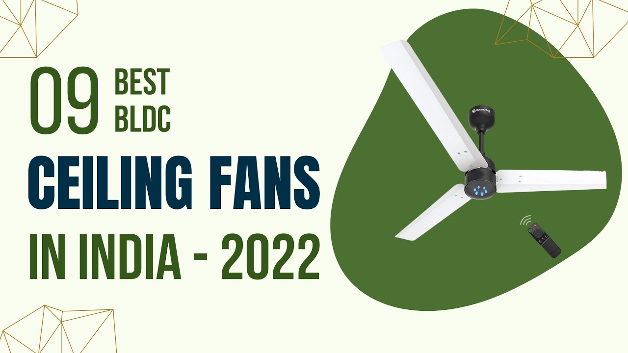 Top 9 Best BLDC Ceiling Fan in India 2022 | Most Smart BLDC Motor ...