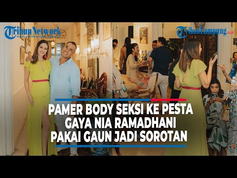 PAMER BODY SEKSI KE PESTA, GAYA NIA RAMADHANI PAKAI GAUN PICU REAKSI ARDI BAKRIE