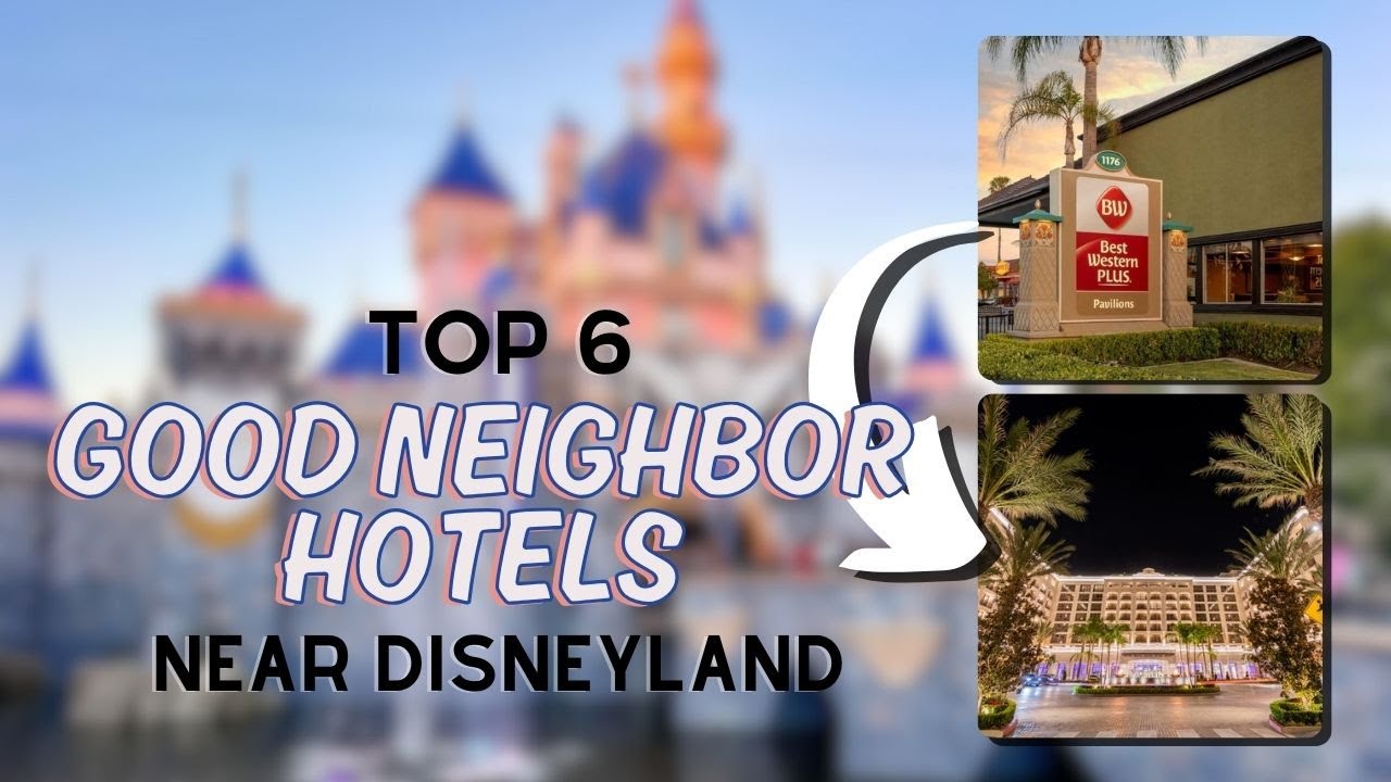 Good Neighbor Hotels Near Disneyland | save BIG with perks and ...