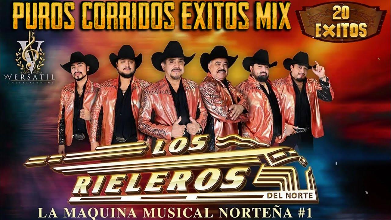 Los Rieleros Del Norte - Las 20 Grandes Exitos Canciones 🔥 Musica Corridos Mix - YouTube
