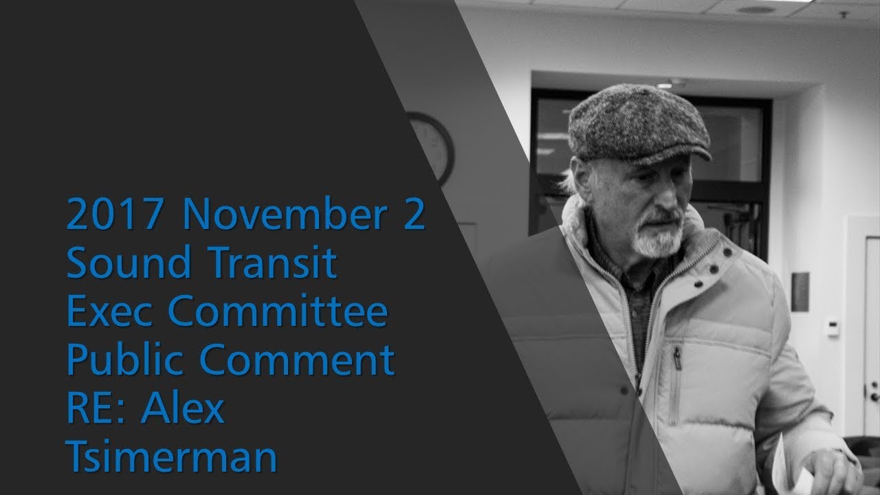 2017-11-02 Sound Transit Exec Committee Public Comment RE Alex ...