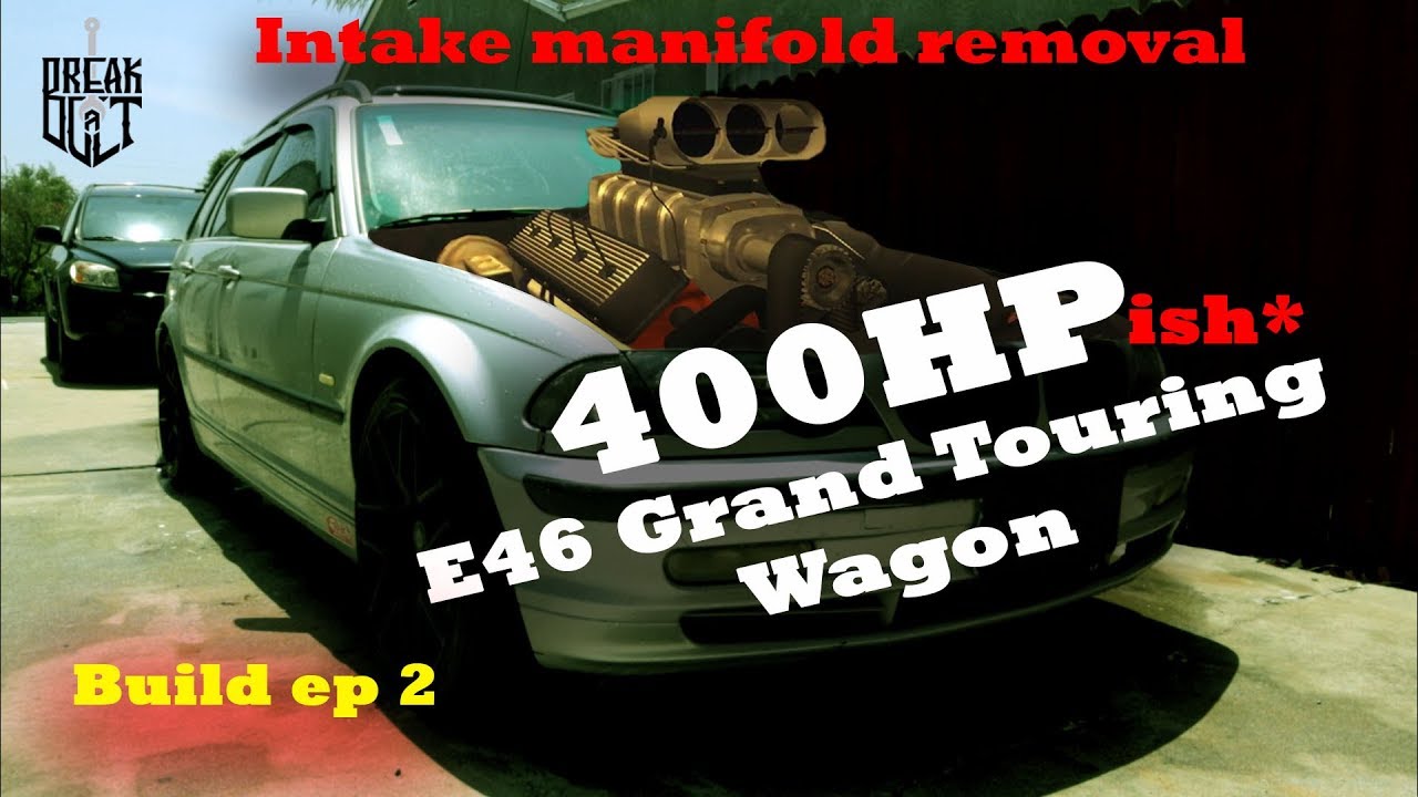 400HP 335I TURBO N54 powered BMW E46 WAGON BUILD EP -2 / E46 Intake ...