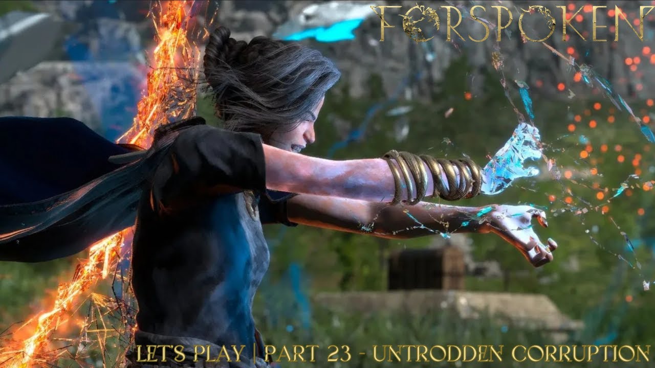 FORSPOKEN | LET'S PLAY | PART 23 - UNTRODDEN CORRUPTION - YouTube