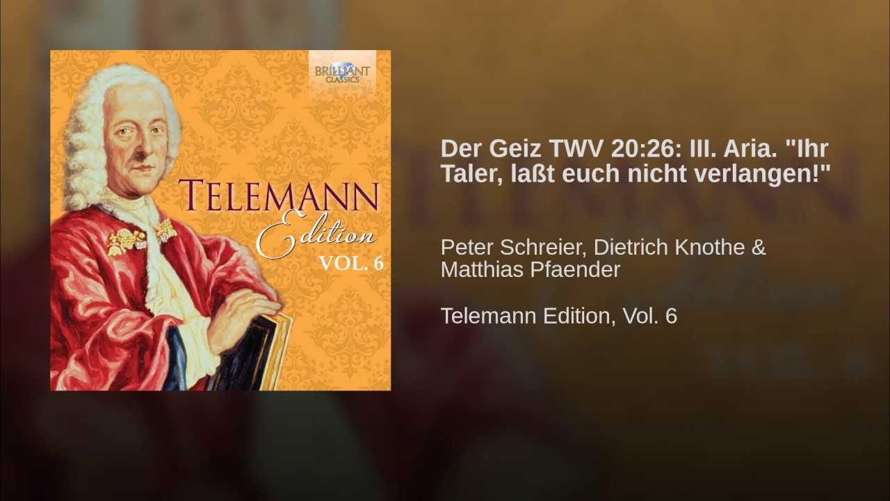 Der Geiz TWV 20:26: III. Aria. "Ihr Taler, laßt euch nicht verlangen ...