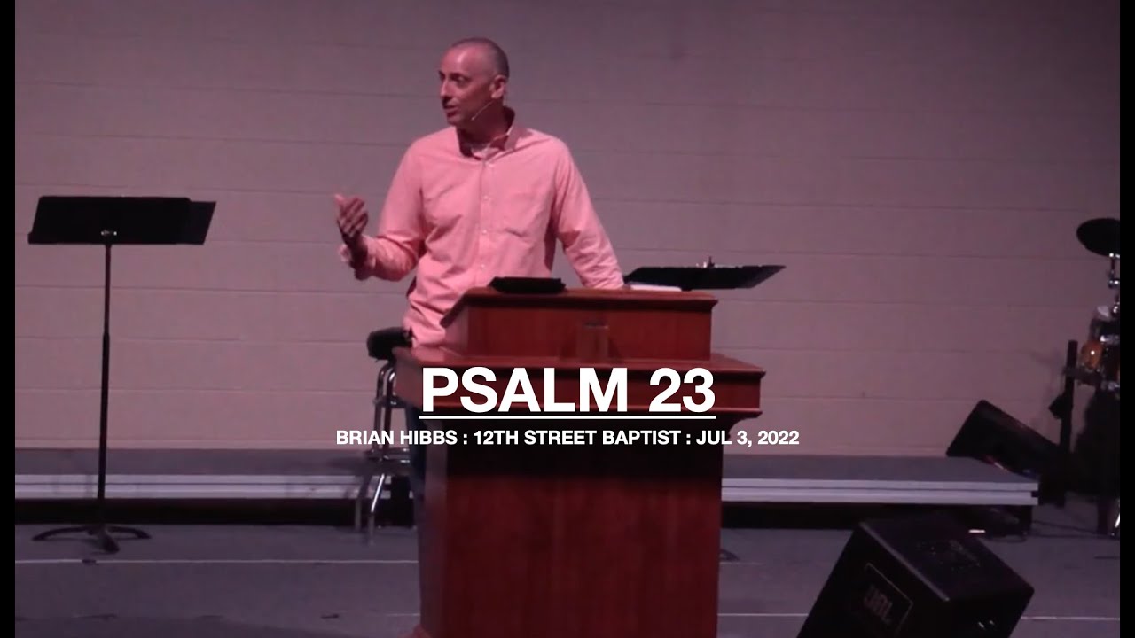 Brian Hibbs // Psalm 23 // 07.03.2022 - YouTube