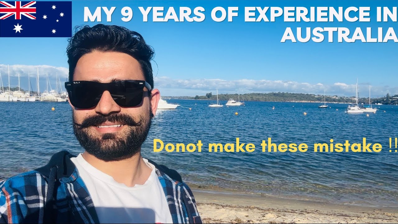 My 9 Years of Experience In Australia 🇦🇺 | Is it Worth it ? Tips for ...