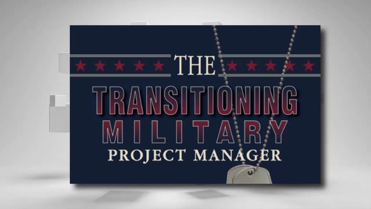 The Transitioning Military Project Manager - Gr8Transitions4U.com - YouTube