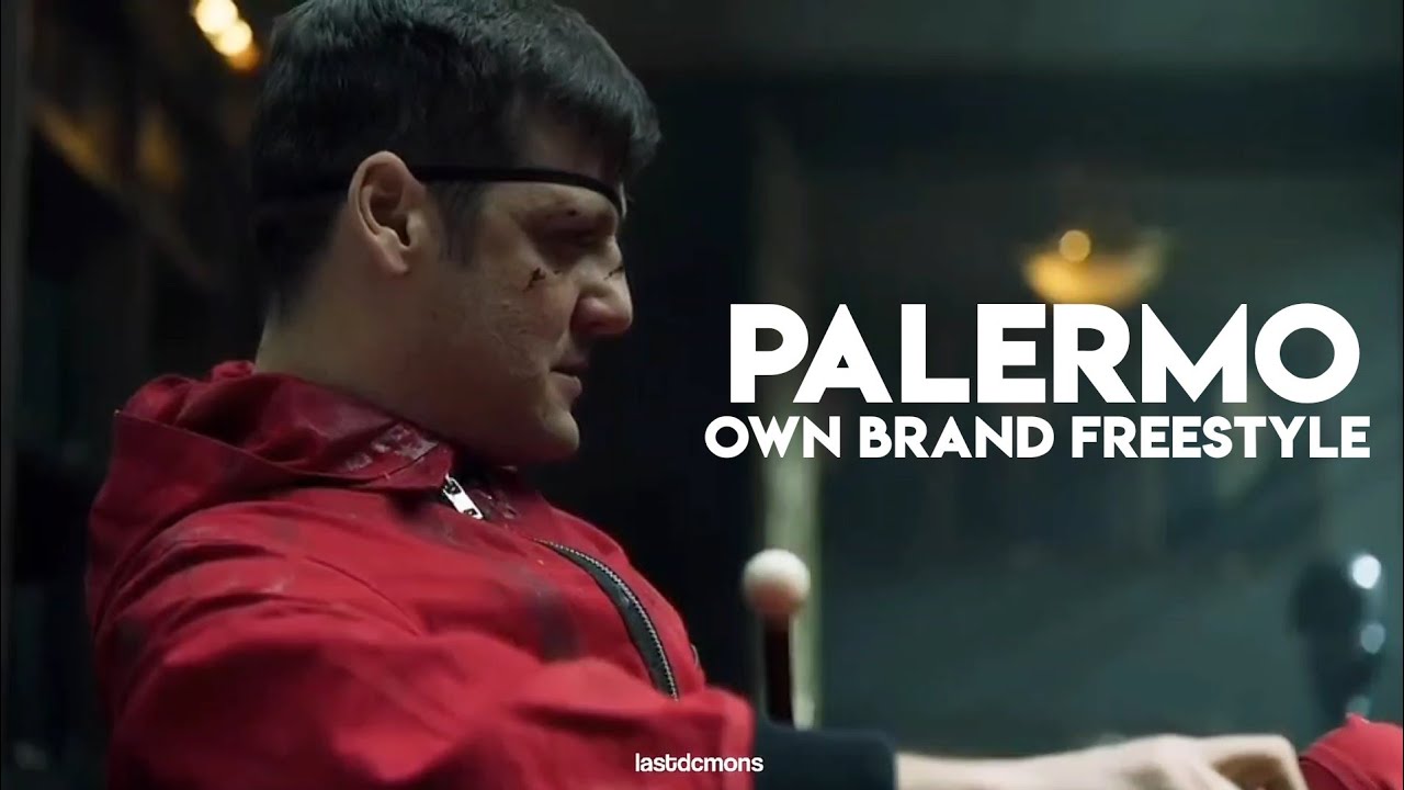 palermo of money heist - own brand freestyle