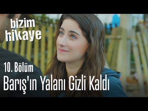 Barış'ın yalanı gizli kaldı - Bizim Hikaye 10. Bölüm