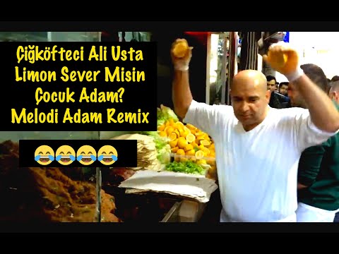 Çiğ Köfteci Ali Usta Limon Sever Misin Çocuk Adam - Melodi Adam Remix [HD]