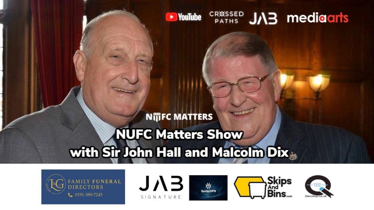 #NUFC Matters Special Steve Wraith Interviews Sir John Hall And Malcolm ...