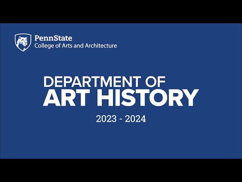 Penn State Department of Art History Highlights 2023-2024 - YouTube