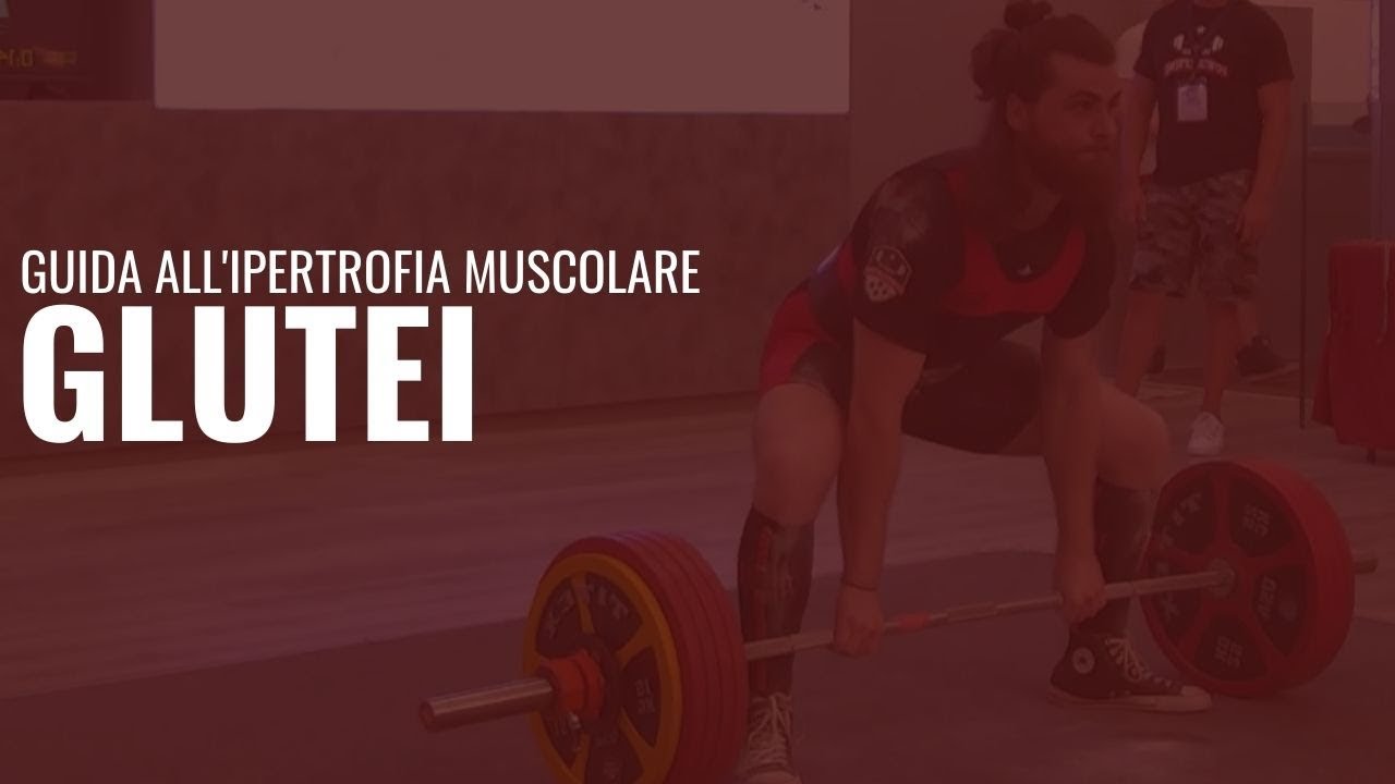 Come Allenare i GLUTEI || Guida all'Ipertrofia Muscolare - YouTube