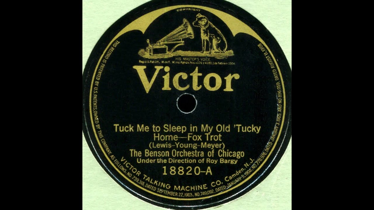Tuck Me to Sleep in My 'Tucky Home--The Benson Orch., Dir Roy Bargy ...