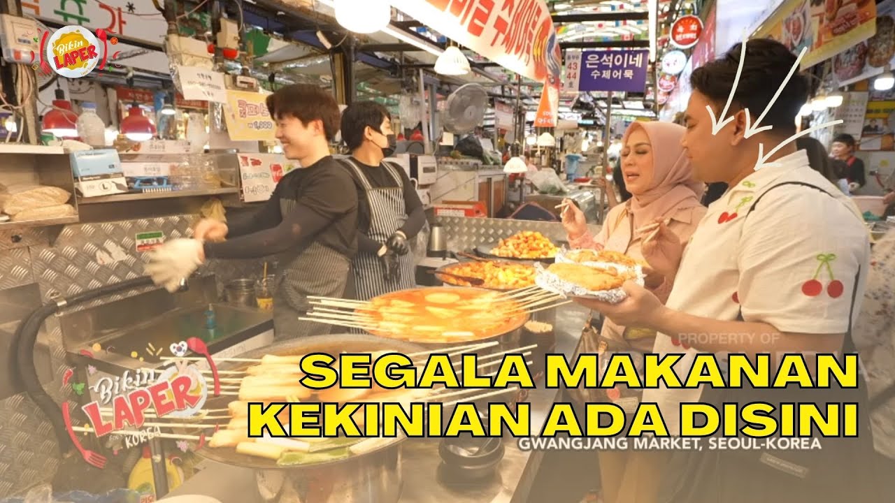 JAJANAN Street FOOD Khas Korea Ada Di GWANJANG MARKET | BIKIN LAPER (16 ...