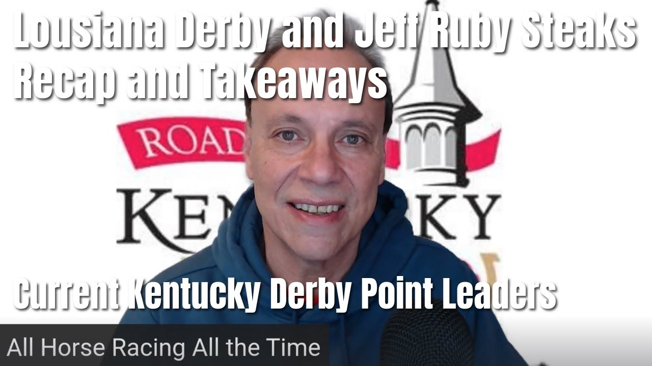 Lousiana Derby and Jeff Ruby Stakes Recap and Takeaways - Current ...