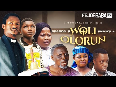WOLI OLORUN (GOD'S PROPHET) SEASON 2 || EPISODE 3 - YouTube