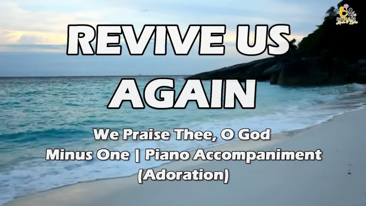 REVIVE US AGAIN | WE PRAISE THEE, O GOD | REFORMATION HYMNAL #26 ...