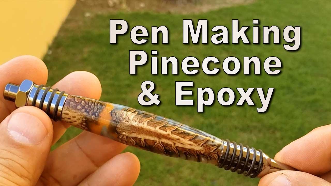Pen Making - Pinecone & epoxy - YouTube