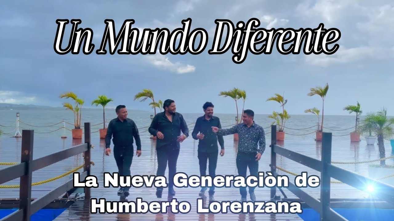 Un Mundo Diferente // La Nueva Generación de Humberto Lorenzana (Video ...